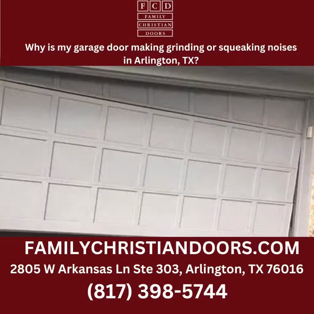 Why is my garage door making grinding or squeaking noises in Arlington ...